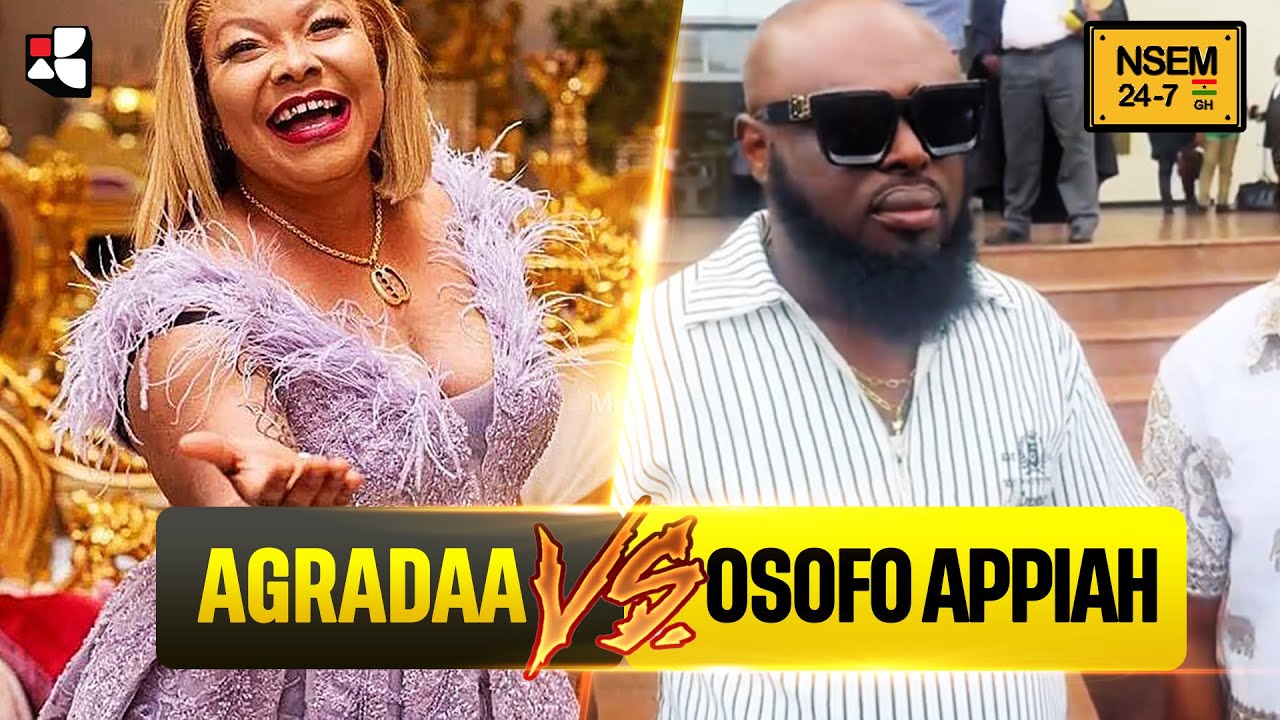 Agradaa In Court Again, What You Need To Know On The Osofo Appiah ...