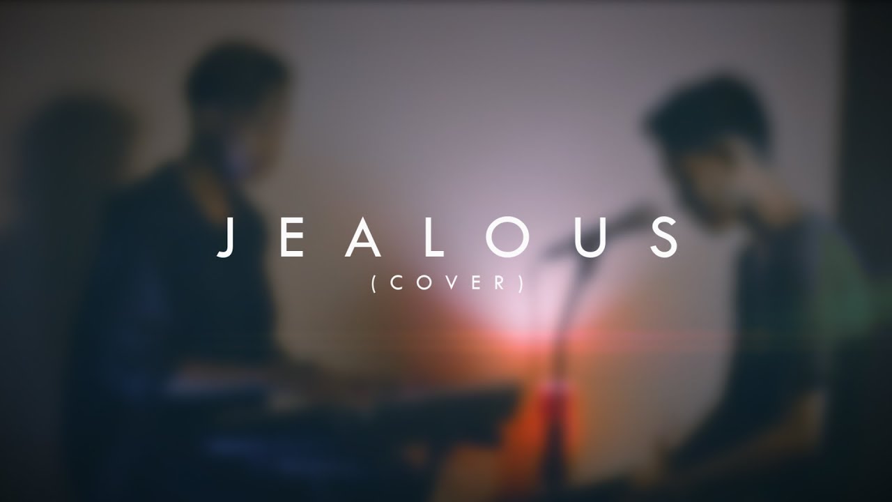 Jealous (Music Video Cover) - YouTube