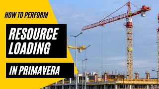 How to perform Resource Loading in Primavera | Doovi