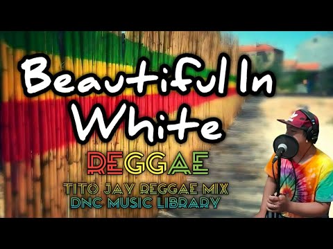 Beautiful In White (REGGAE) - Reyne | Tito Jay Reggae Mix - YouTube