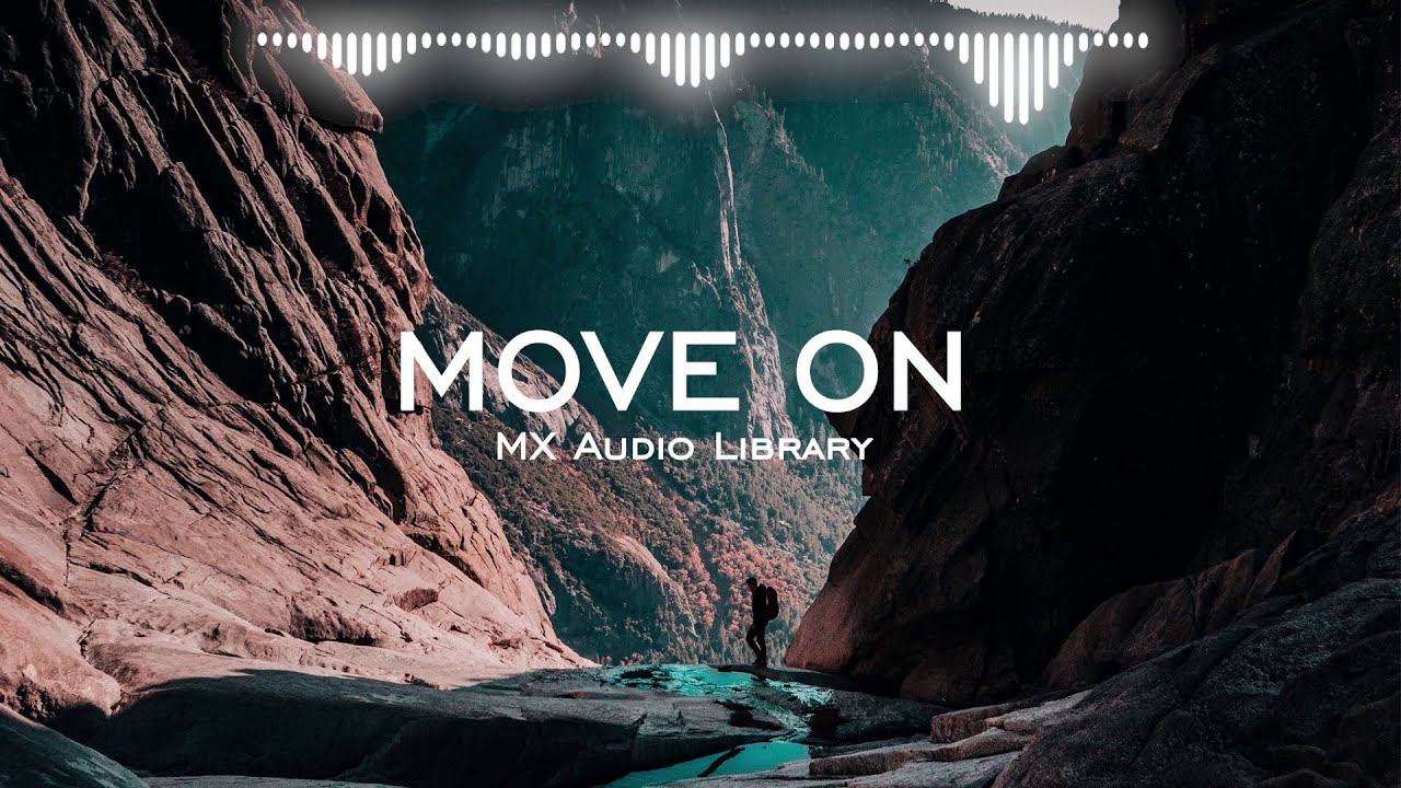 Move On - Uplifting Background Music Upbeat Music No Copyright Music ...