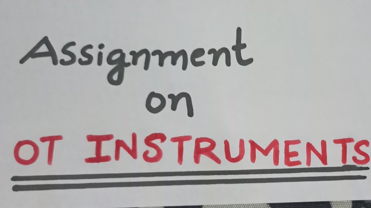 assignment on ot instruments - medical surgical instruments - surgical ...