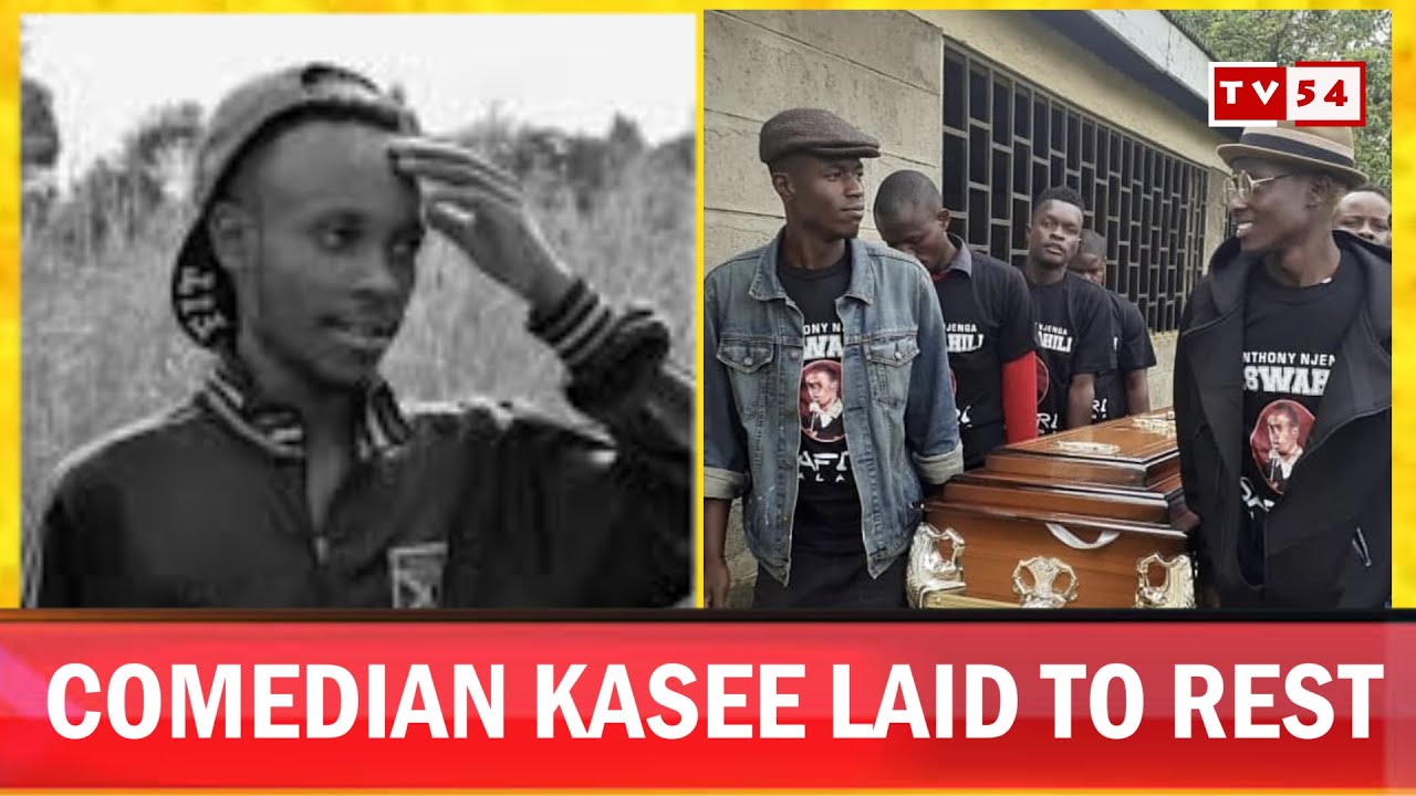 COMEDIAN KASEE FUNERAL BURIAL THAT TURNED CRAZY AFTER THIS|TV54 Kenya ...