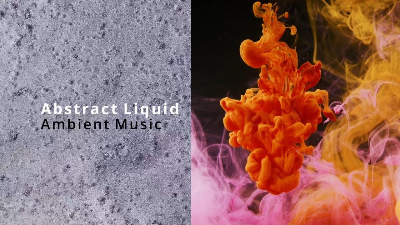 Abstract Liquid | Ambient Relaxing Music Screensaver for Meditation ...
