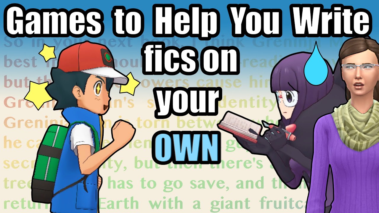 Games to Boost Your Stories (Fanfic & Original!) - YouTube