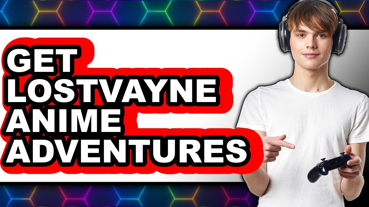 How To Get LostVayne Anime Adventures (Updated) - YouTube