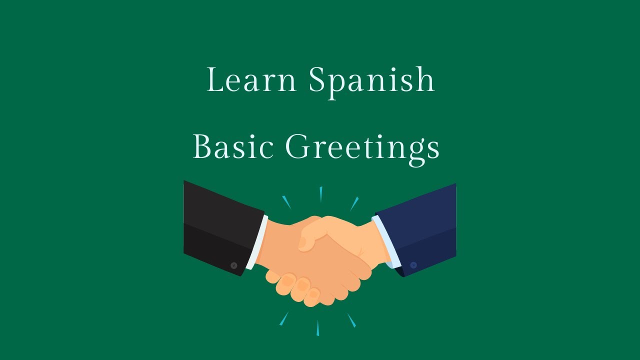 "Learn Spanish: Basic Greetings and Introductions | Spanish for ...