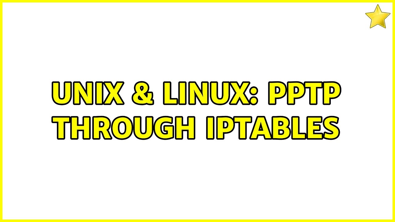 Unix & Linux: PPTP Through IPTables - YouTube