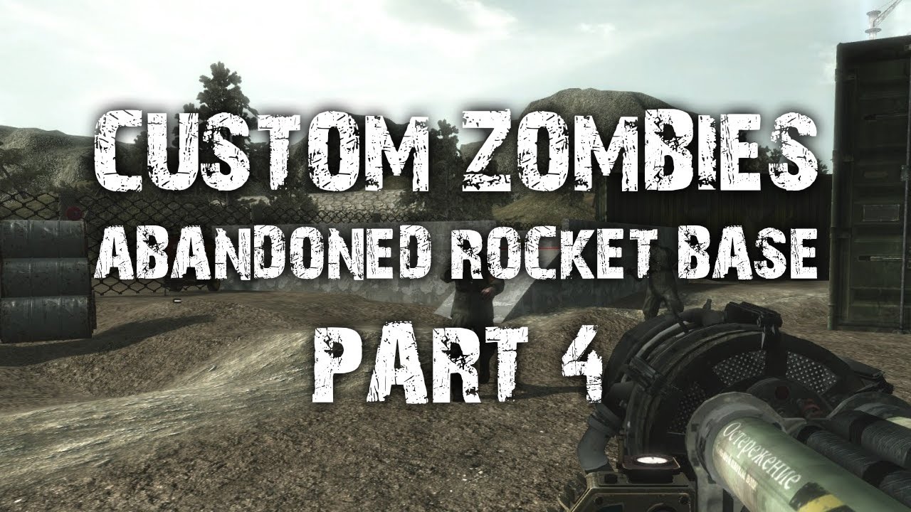 Custom Zombies: Abandoned Rocket Base - 4 / 4 - YouTube