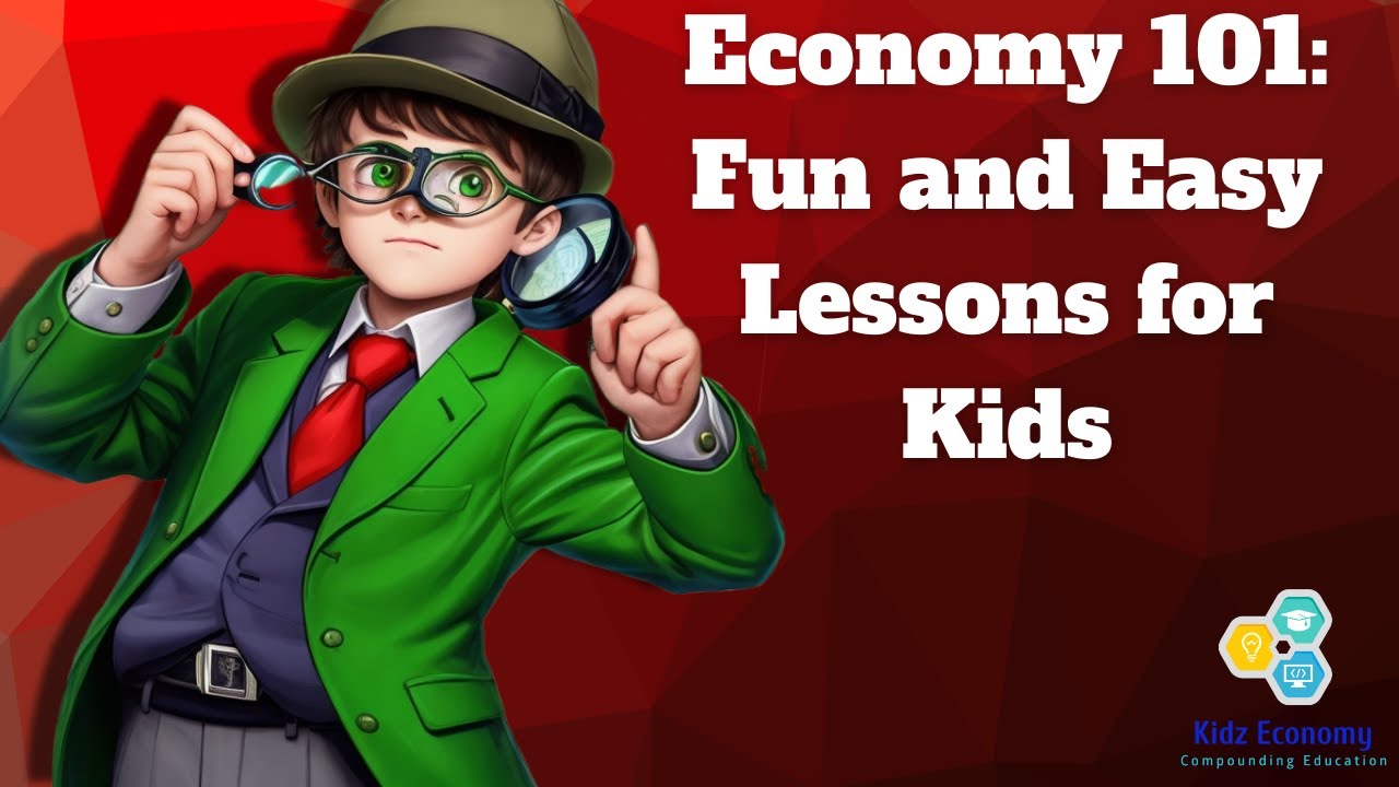 Economy 101: Fun and Easy Lessons for Kids | Unit 1 - Lesson 1 - YouTube