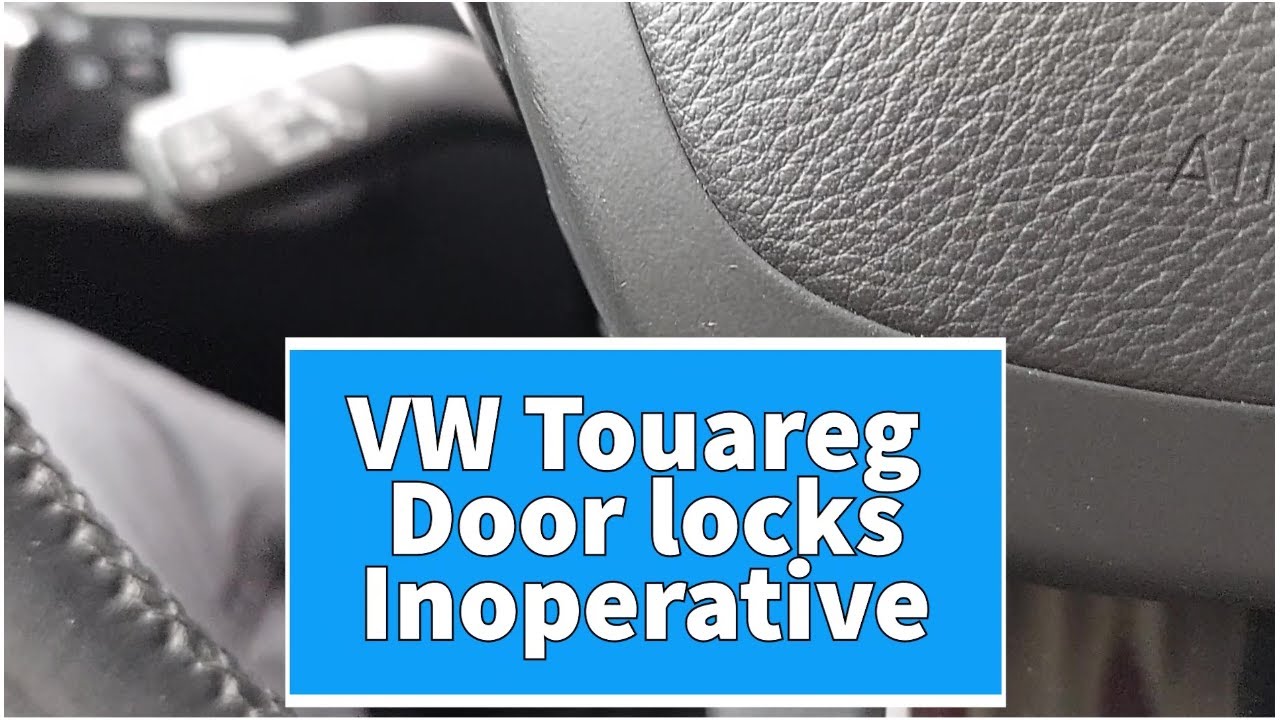 VW Touareg TDI Door Locks Inoperative - YouTube