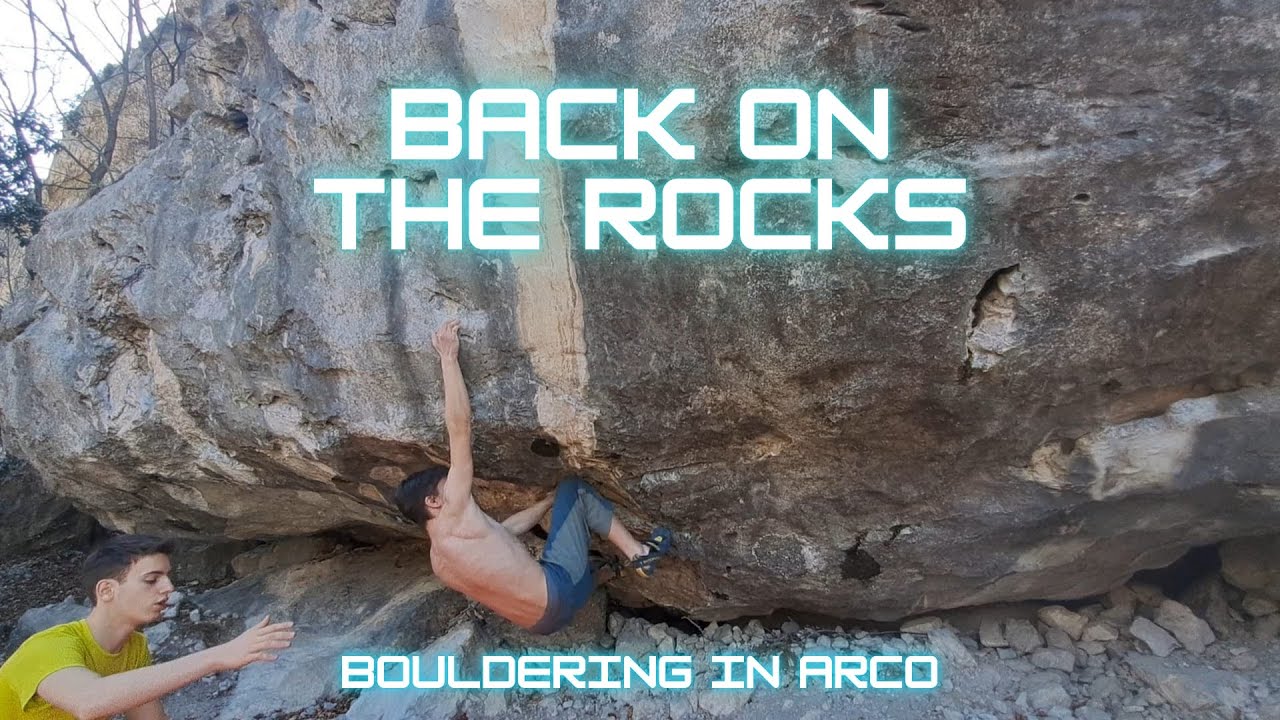 Back on the rocks | Bouldering in Arco - YouTube