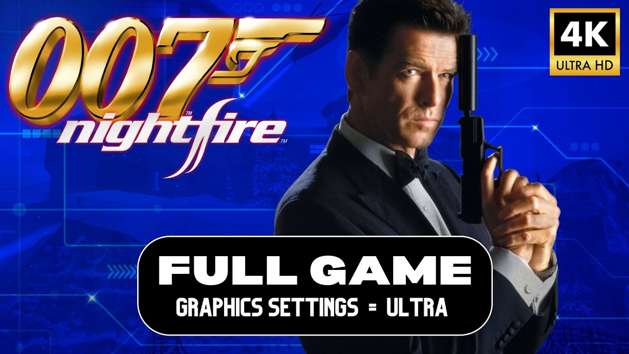 James Bond 007: Nightfire – Full Story Walkthrough (4K 60FPS, Ultra ...