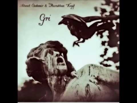 Ahmet Özdemir & Burakhan Keyif - Gri