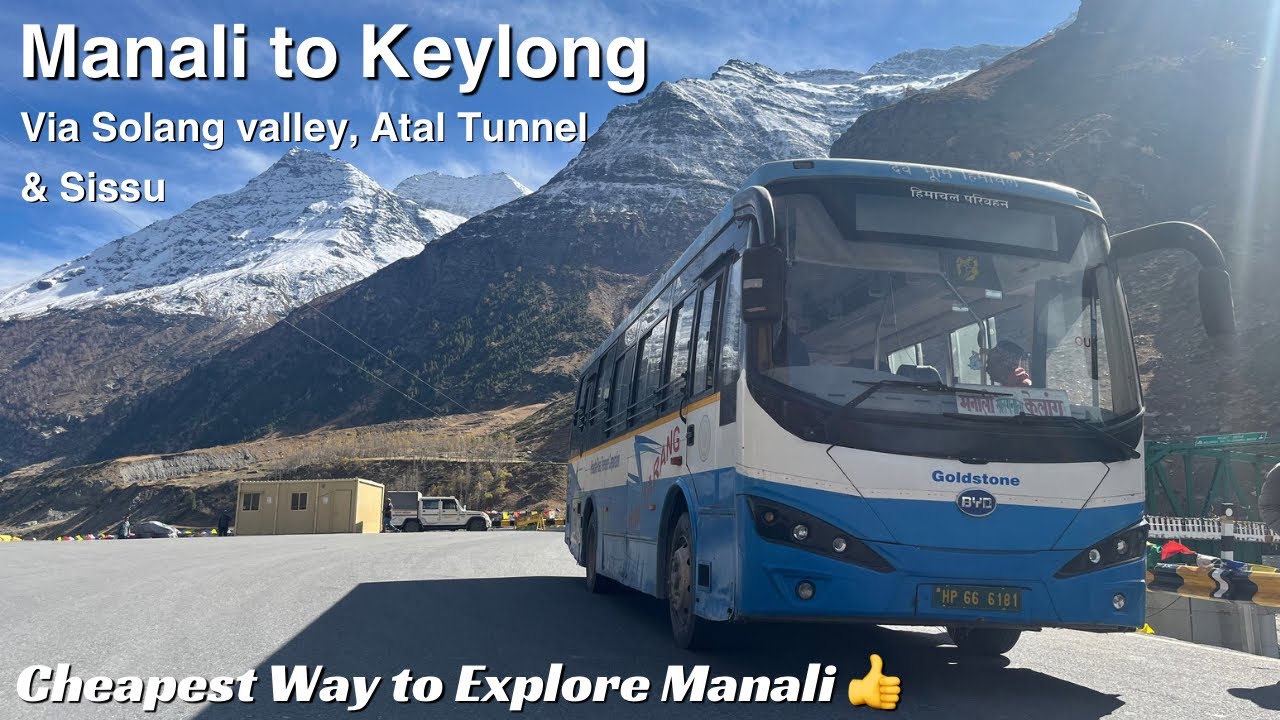Manali to Keylong in HRTC Electric Bus I Solang Valley , Atal Tunnel ...