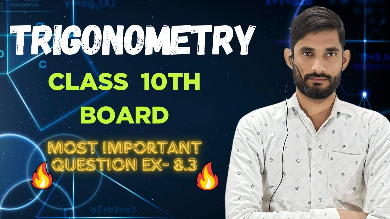 Trigonometry Class 10 in One Shot 🔥 | Class 10 Maths Ex -8.3 | Most ...