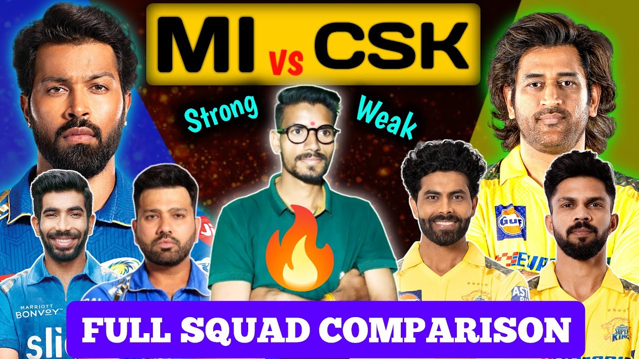 CSK vs Mi Who is Weak & Strong Full team Comparison | Mi vs Csk | ipl ...