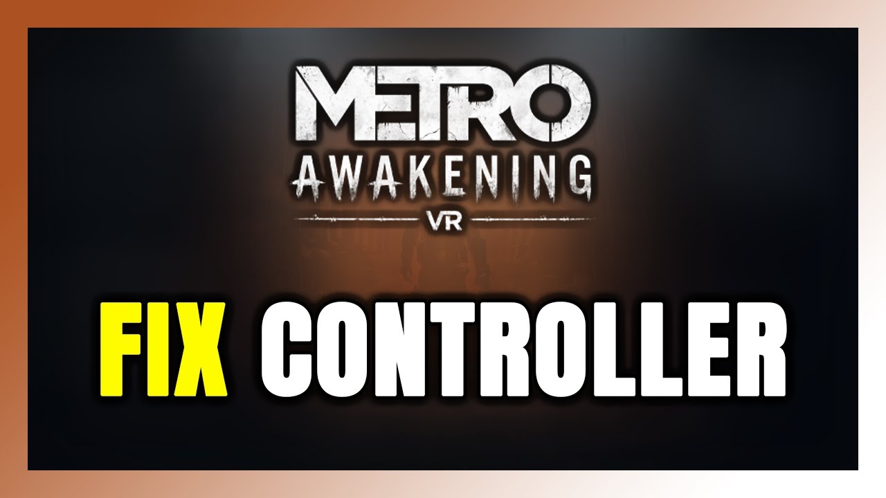 How to FIX Metro Awakening Controller/Gamepad Not Working on PC - YouTube