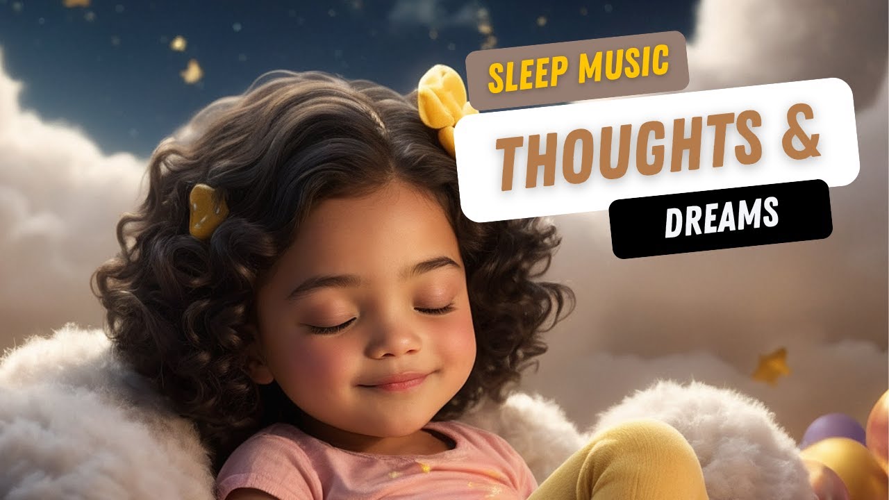 "Thoughts & Dreams" | Sleep Music for Kids - YouTube