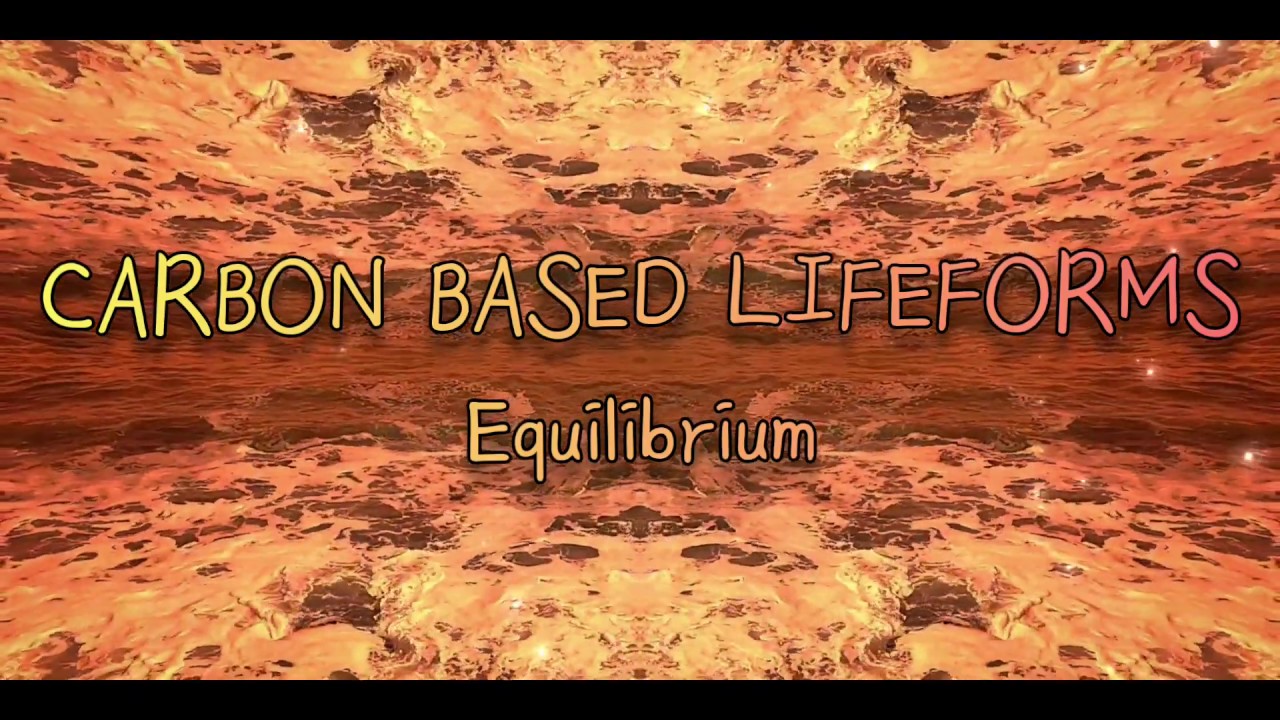 CARBON BASED LIFEFORMS - Equilibrium - YouTube