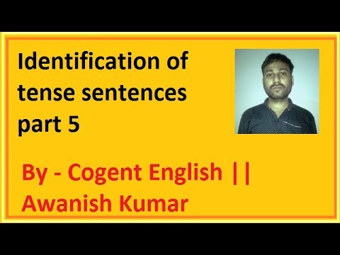 Identifying sentences of tense: Part 5 || Cogent English || By: Awanish ...