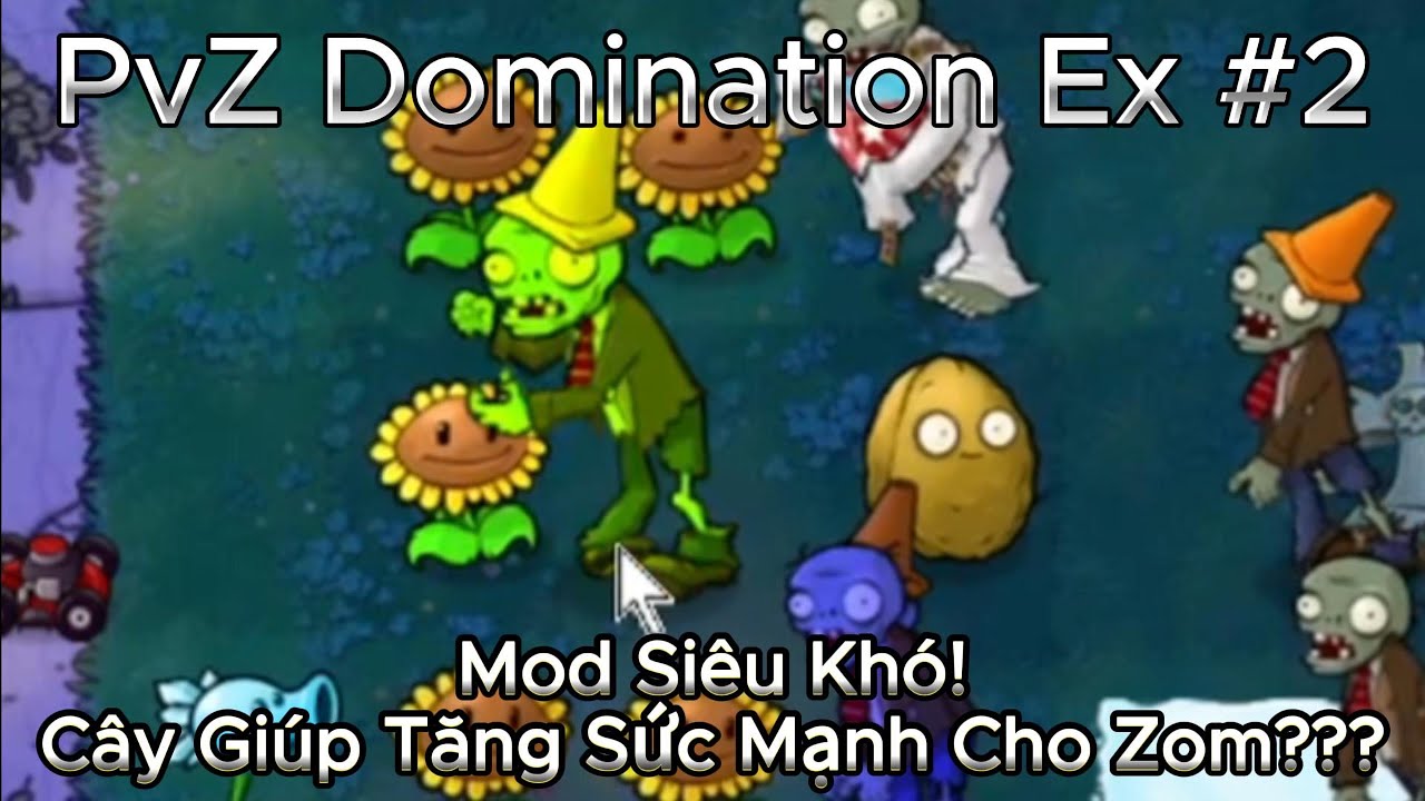 Cây Giúp Tăng Sức Mạnh Cho Zombie | PvZ Domination EX #2 - YouTube