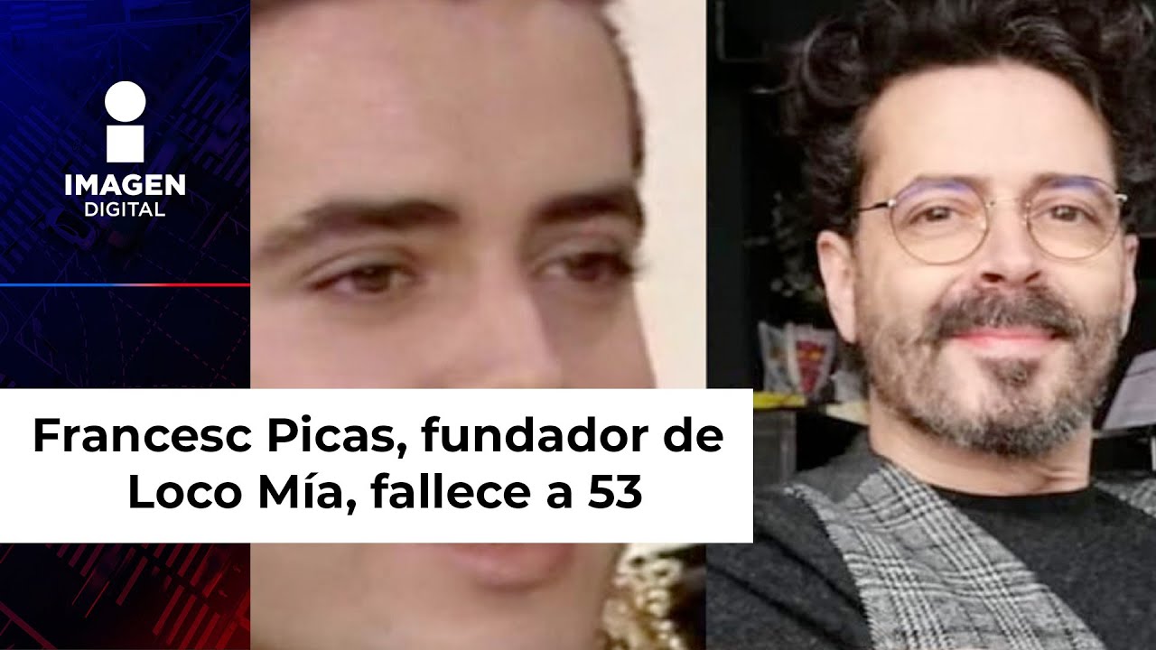 Murió Francesc Picas, exintegrante y fundador de Loco Mía, a los 53 ...