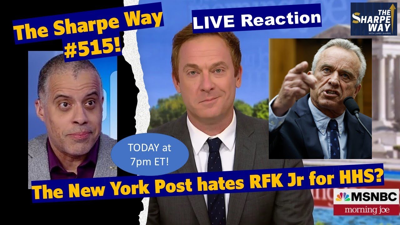 Sharpe Way # 51 5! The New York Post hates RFK Jr. for the HHS? LIVE ...