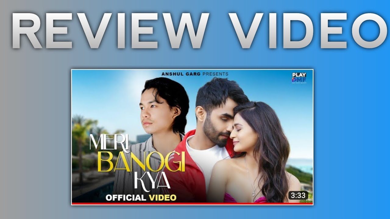 Meri Banogi Kya Review Video ! Rito Riba ! Review Video Meri Banogi Kya ...