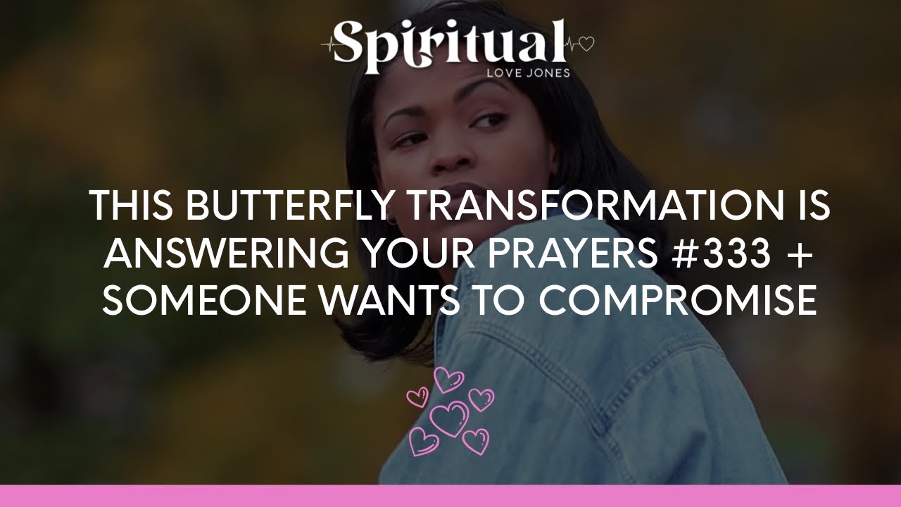 THIS BUTTERFLY 🦋 TRANSFORMATION IS ANSWERING YOUR PRAYERS #333 ...