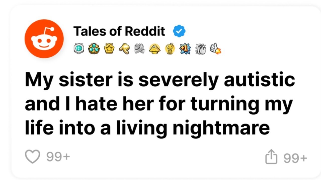 My Life Turned into a Nightmare by My Severely Autistic Sister - YouTube