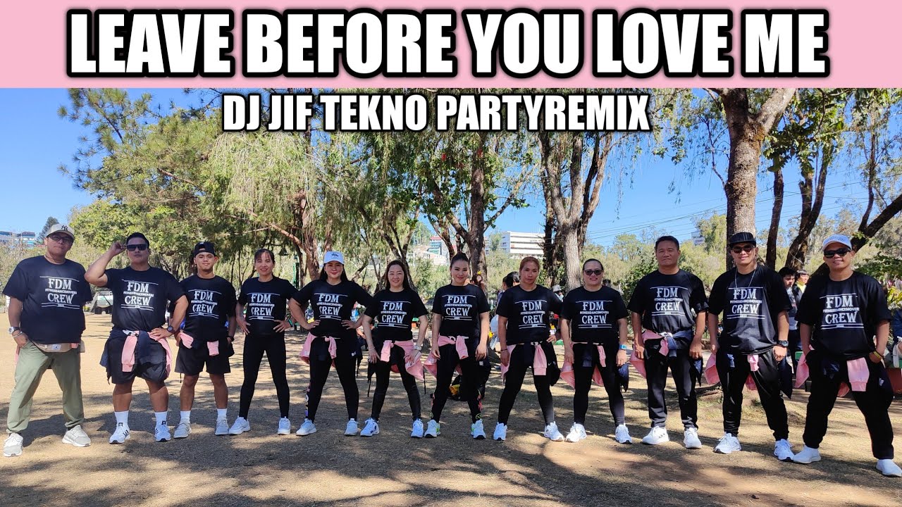 LEAVE BEFORE YOU LOVE ME / DJ Jif Remix featuring Fitness Dance Movers ...