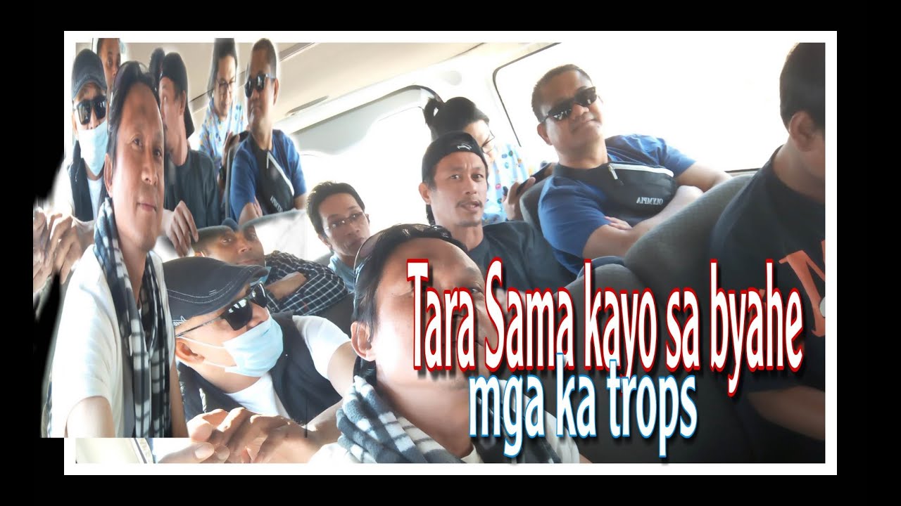 TARA SAMA KAYO SA BYAHE MGA TROPS#38 - YouTube