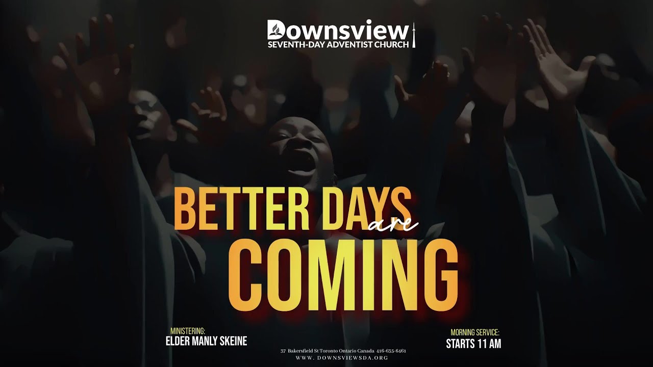 Downsview SDA Live - Divine Service - Better Days are Coming - Elder Manley Skeine - YouTube