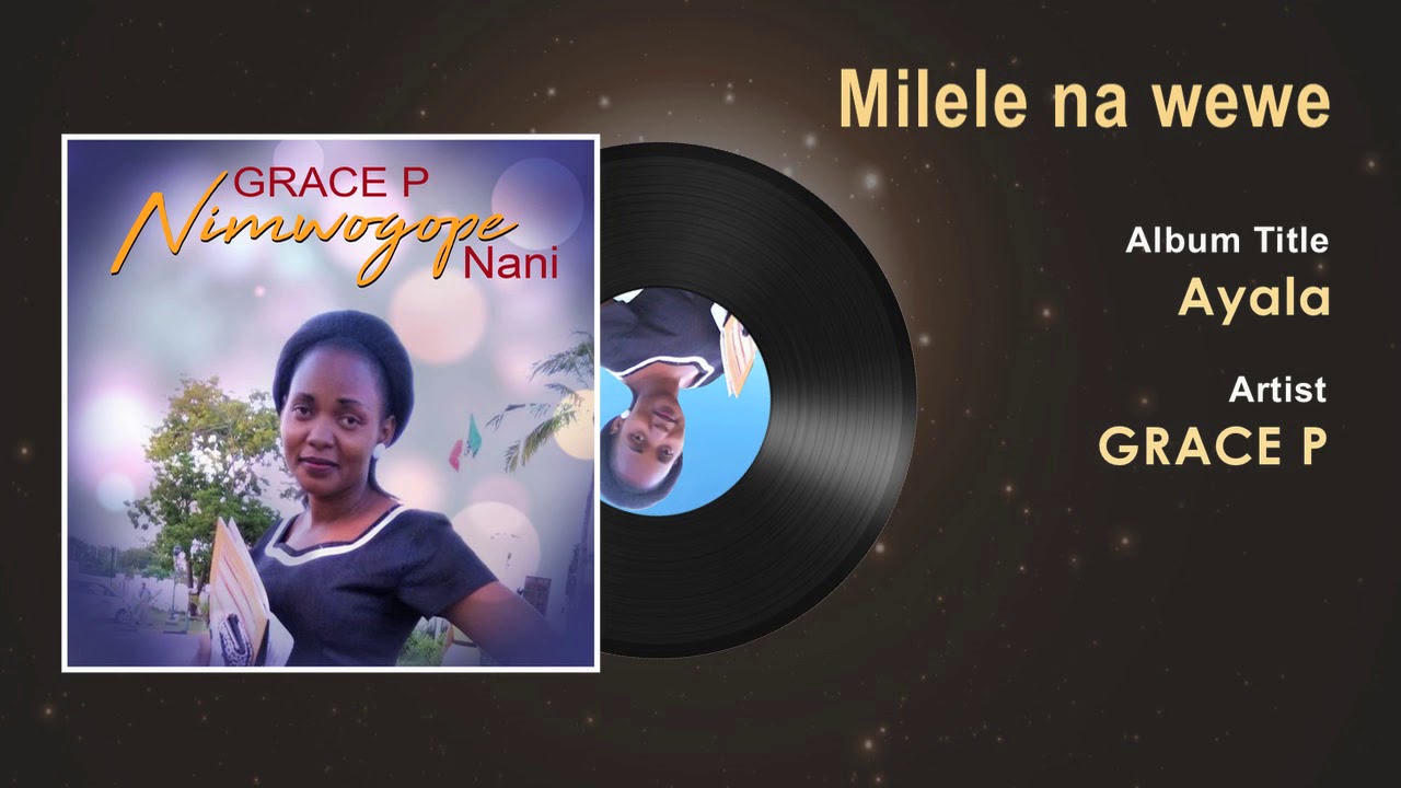 Grace P - Milele na wewe Official Song (Audio) - Kenya Gospel Song 2017 ...