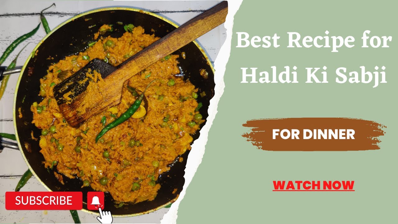 Haldi ki Sabji Recipe || कच्ची हल्दी की टेस्टी सब्ज़ी रेसिपी || Raw ...
