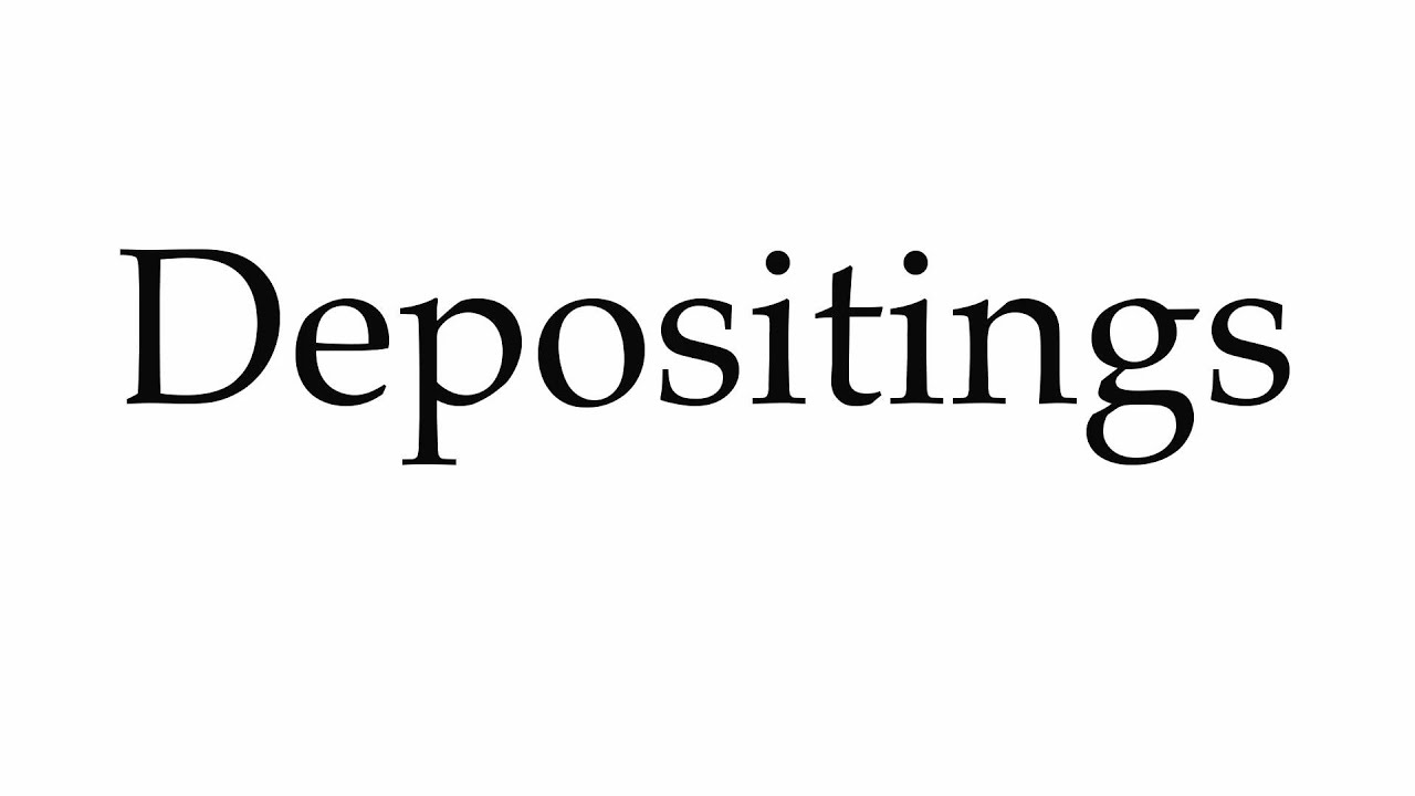 How to Pronounce Depositings - YouTube
