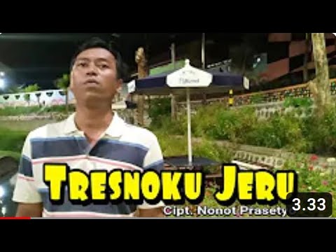 TRESNOKU JERU - NONOT PRASETYO ( OFFICIAL MUSIC VIDEO)