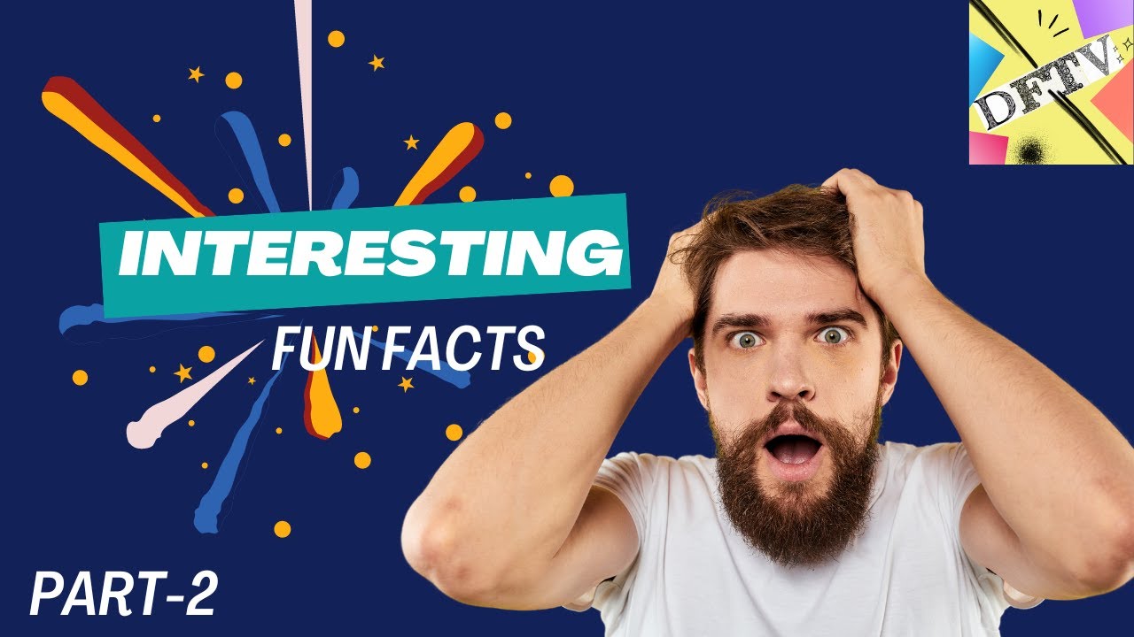 Fun and interesting Facts Part-2 - YouTube