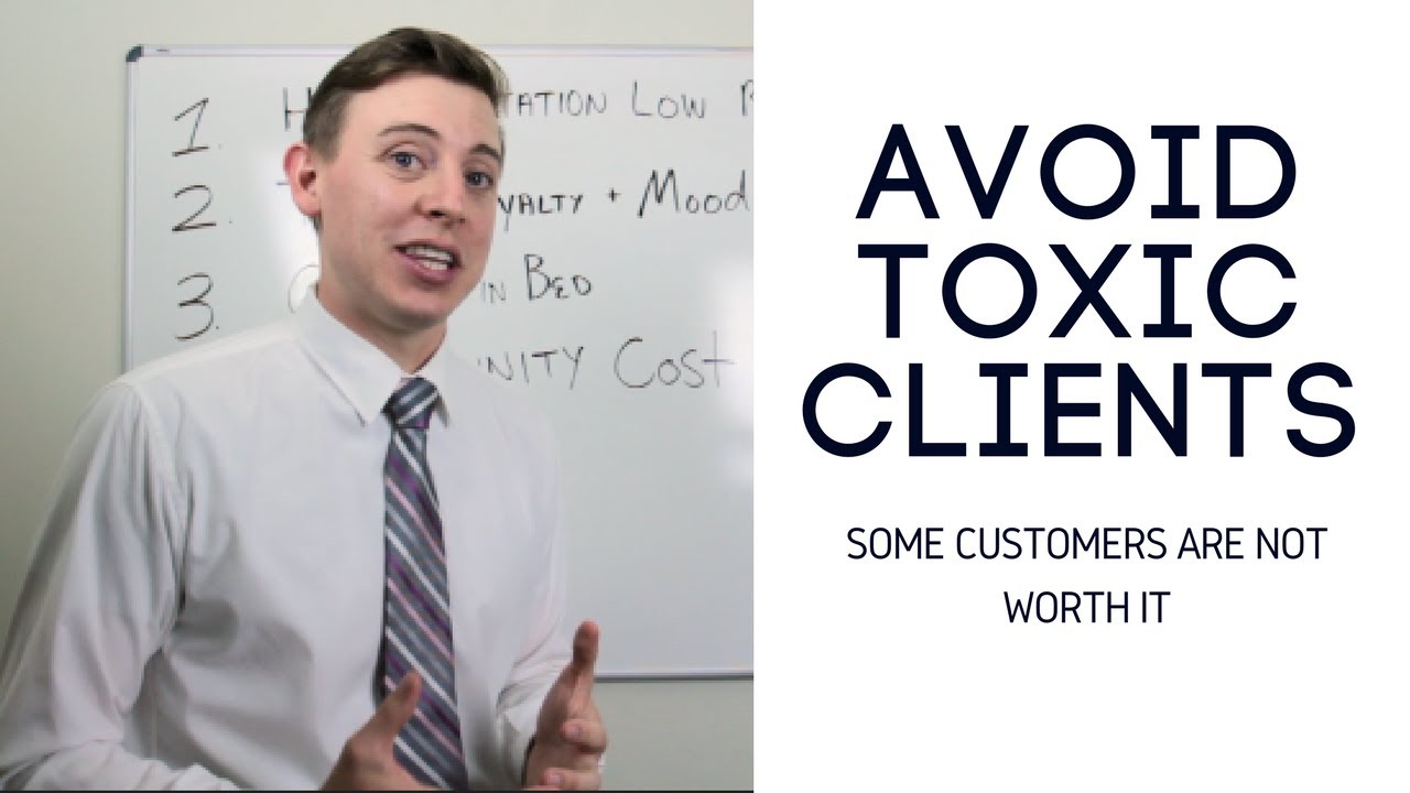 Toxic Customers - How to Identify and Avoid - YouTube