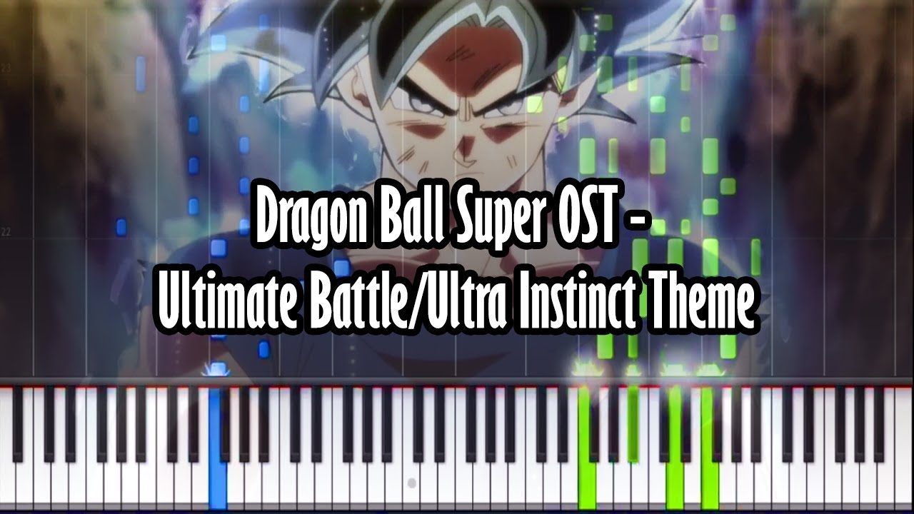 Dragon Ball Super OST - Ultimate Battle/Ultra Instinct Theme - Piano ...