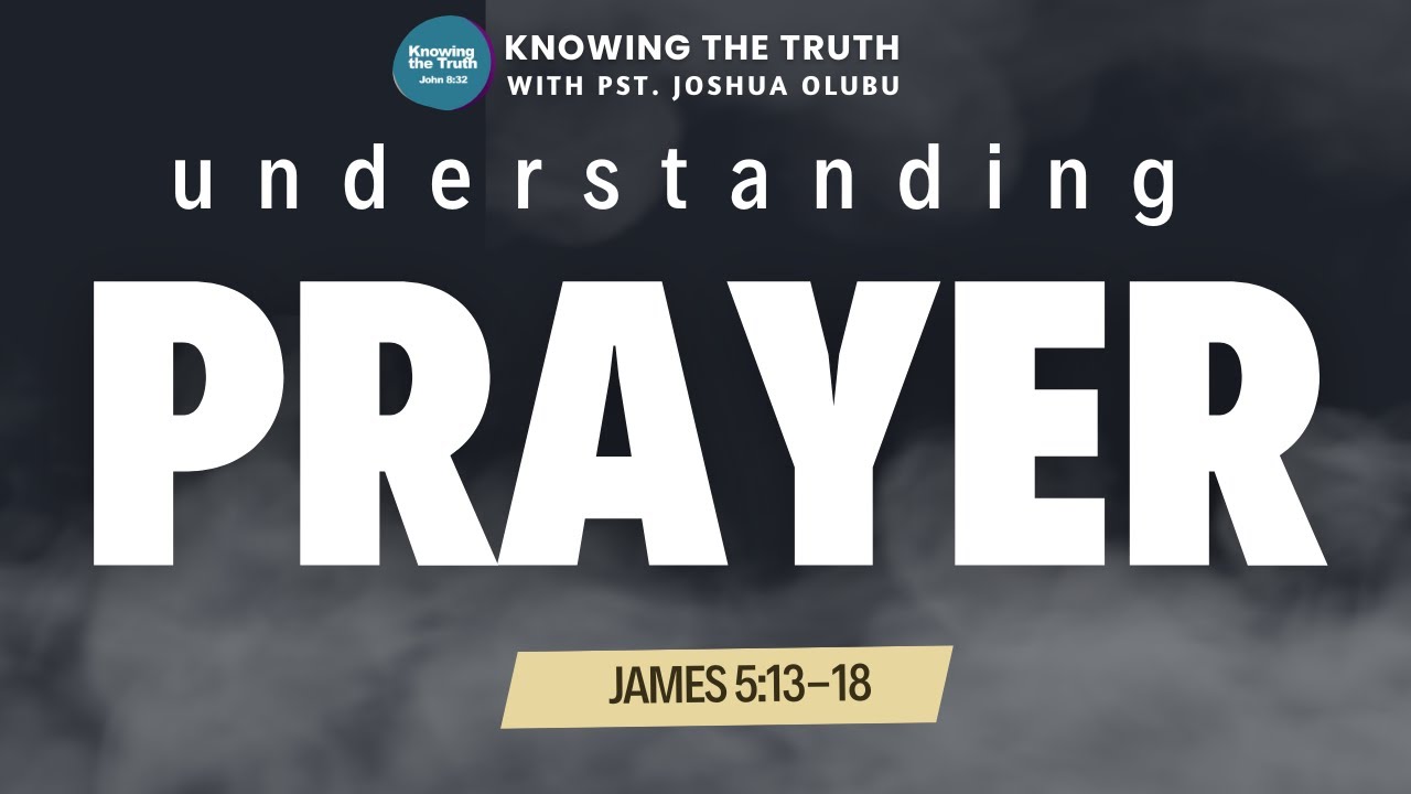 Understanding Prayer - YouTube