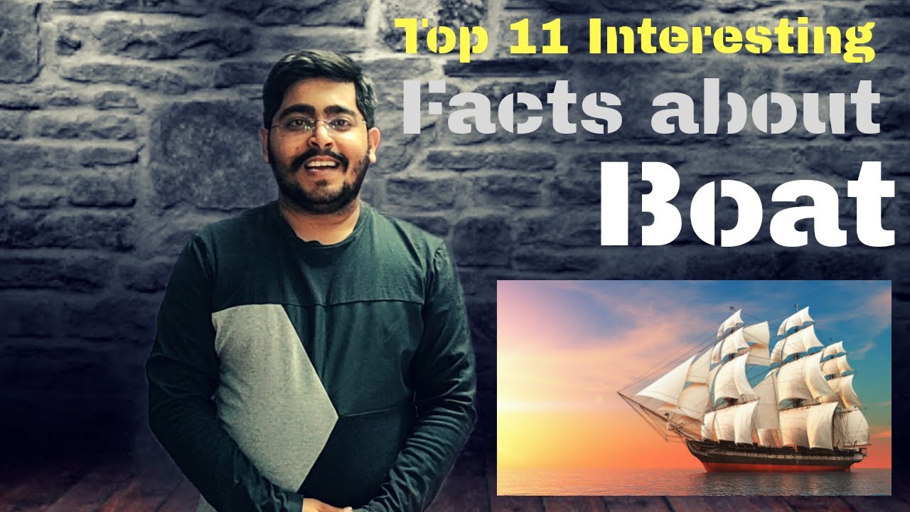 Top 11 Interesting Facts about Boats [You Don't Know] - YouTube