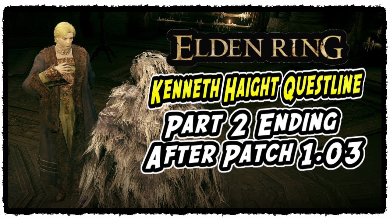 Kenneth Questline Part 2 Ending after Patch 1.03 in Elden Ring How to ...