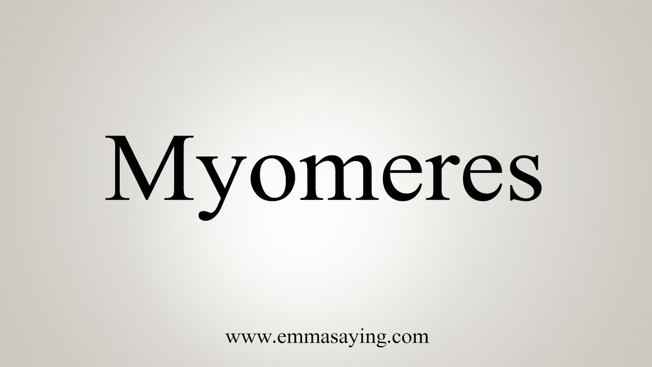 How To Say Myomeres - YouTube