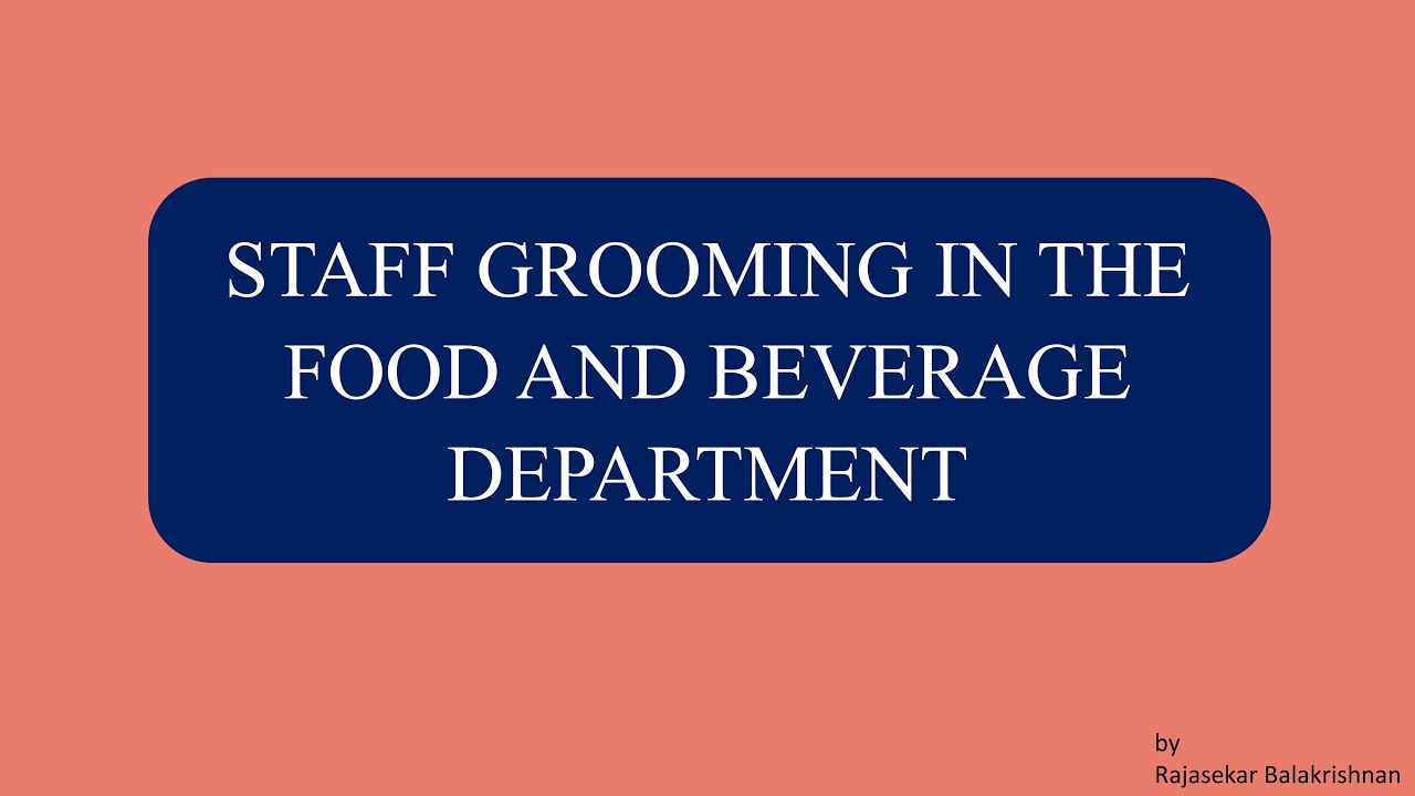 Staff Grooming in the Food and Beverage Department - YouTube