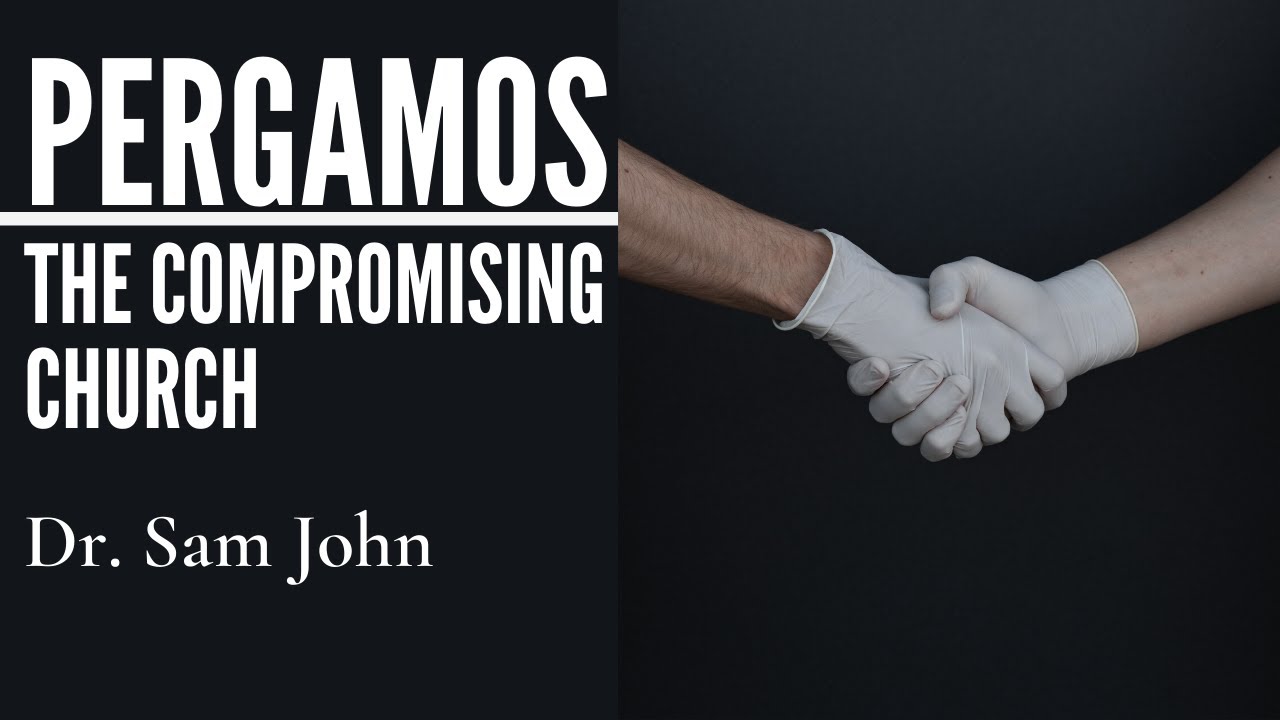 Pergamos - The Compromising Church | Sermon by Dr. Sam John | Bible ...