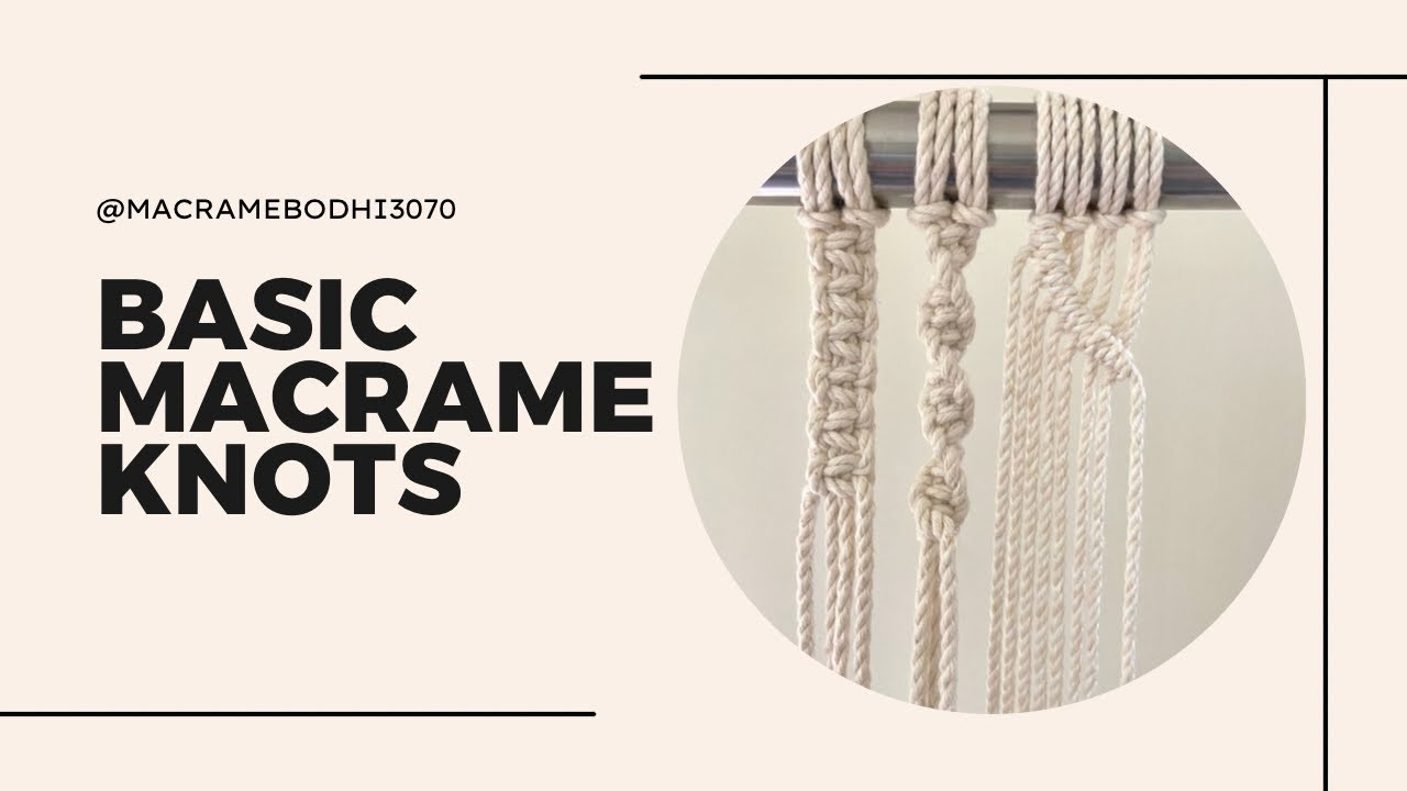 BEGINNERS SESSION I EPISODE 1 - BASIC MACRAME KNOTS I START YOUR ...