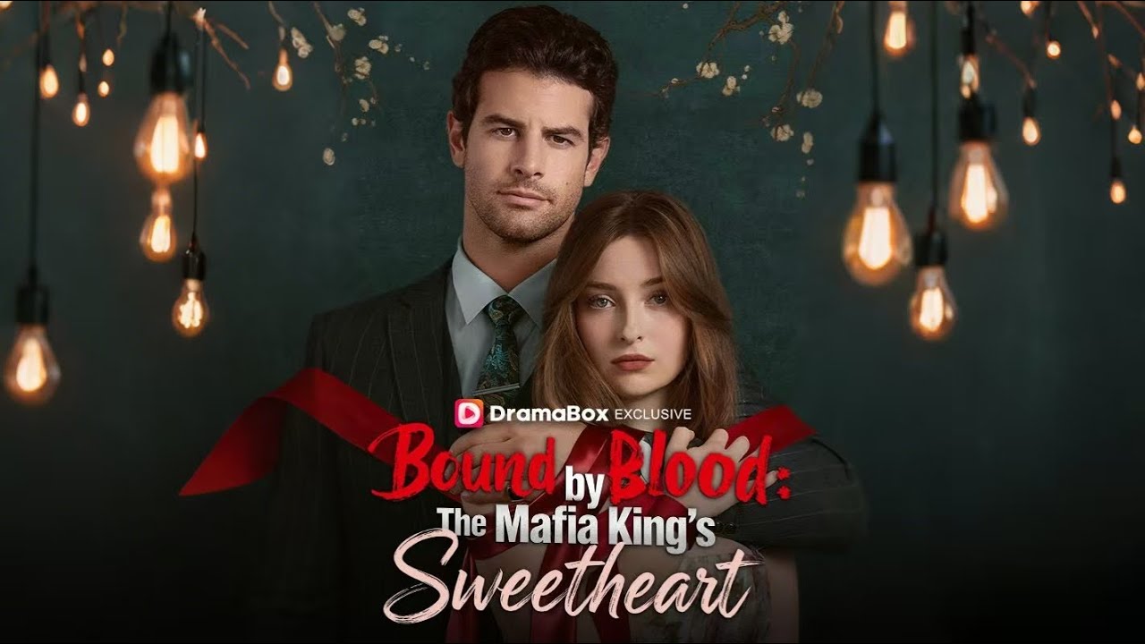Bound by Blood:The Mafia King's Sweetheart #Dramabox【Full Drama：Check ...