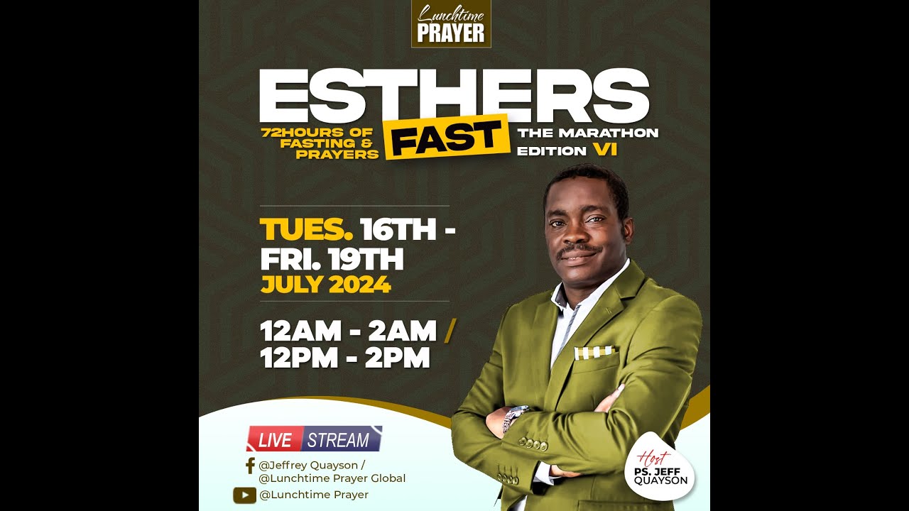ESTHER'S FAST - MARATHON EDITION WITH PASTOR JEFFREY QUAYSON || SIXTH ...